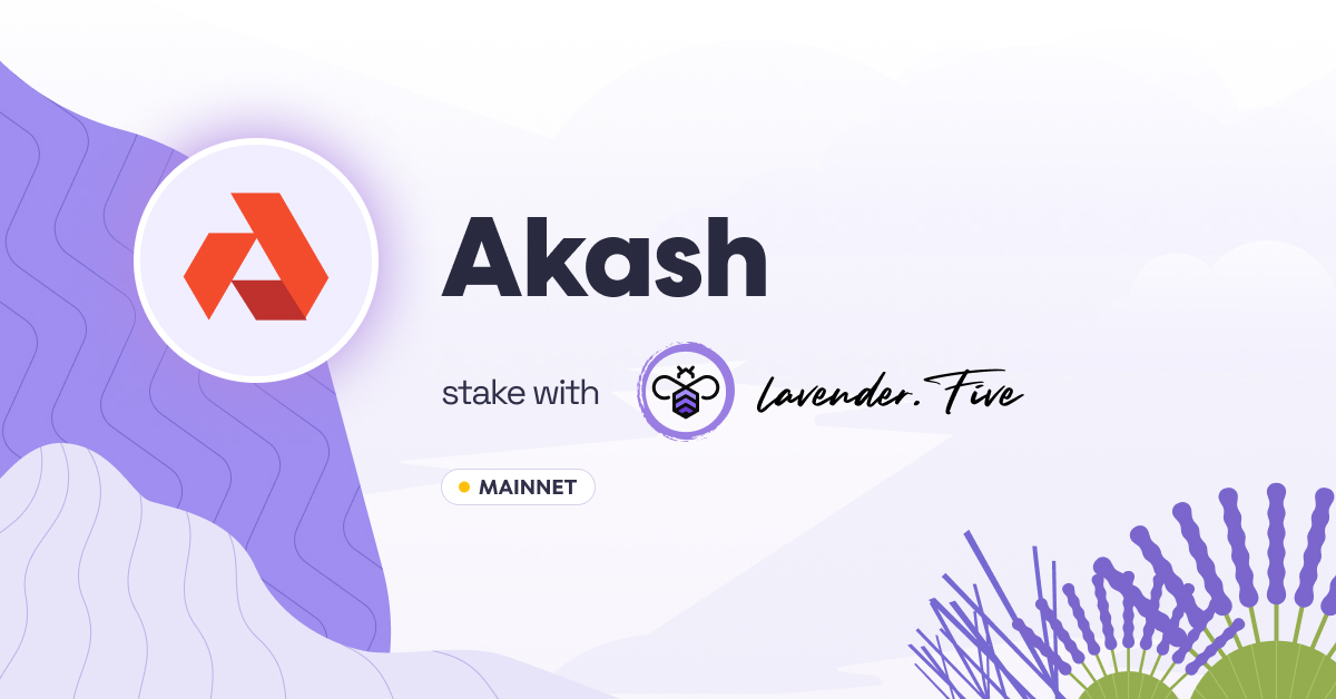 Akash Validator tools & documentation | Lavender.Five Nodes