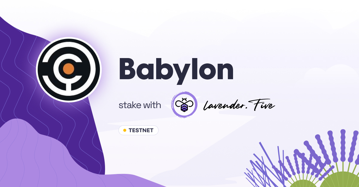 Babylon Validator tools & documentation | Lavender.Five Nodes