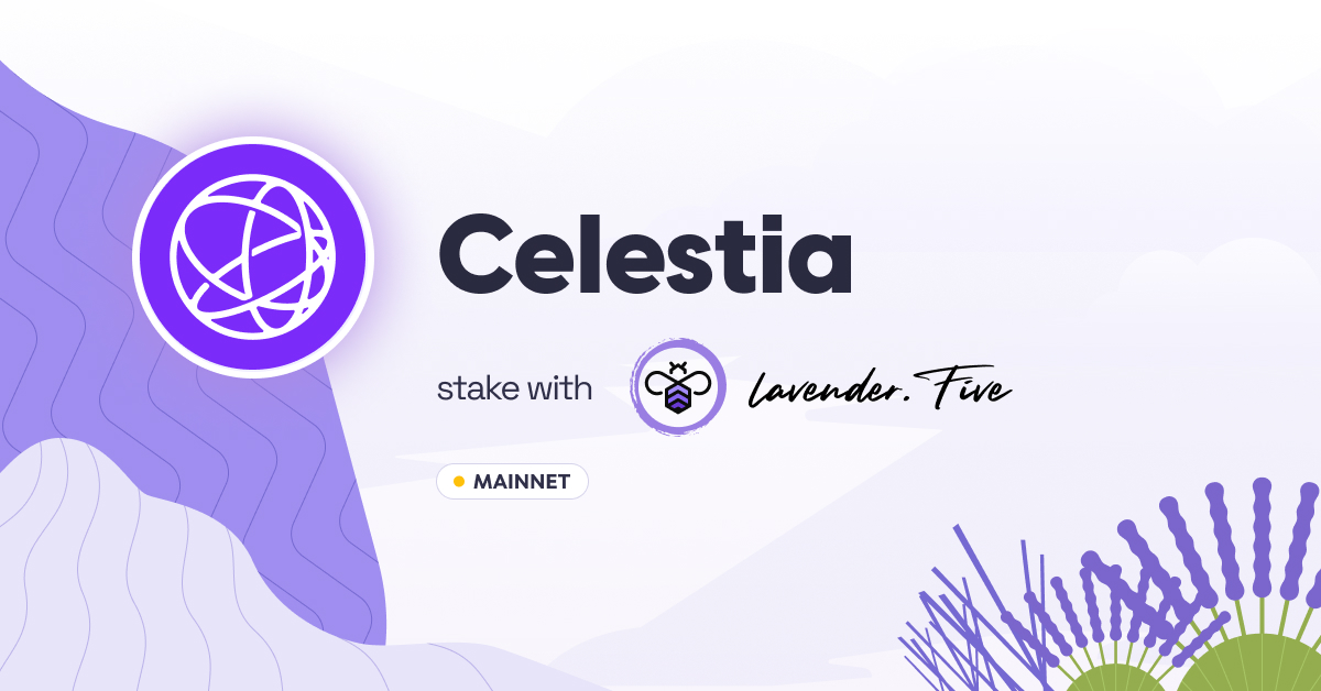 Celestia Validator tools & documentation | Lavender.Five Nodes