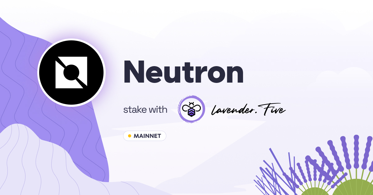 Neutron Validator tools & documentation | Lavender.Five Nodes