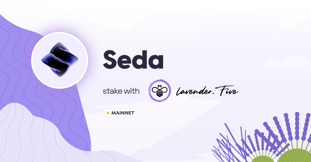 Seda Validator tools & documentation | Lavender.Five Nodes