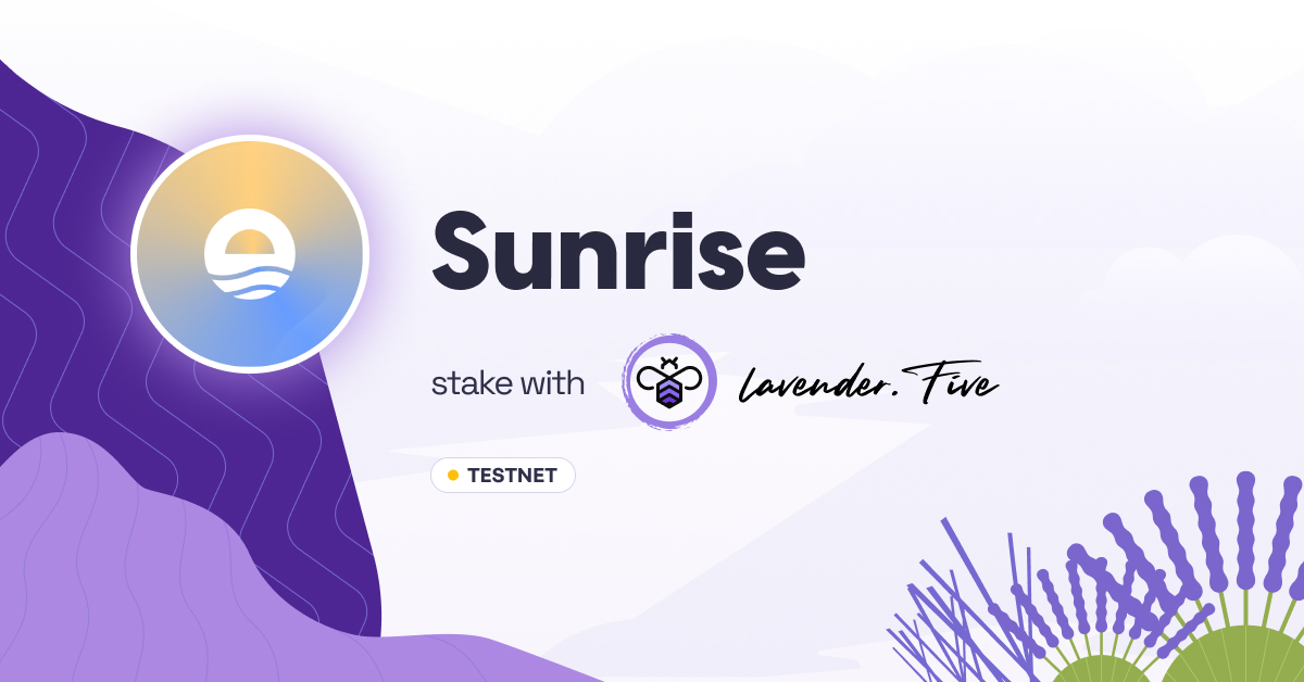Sunrise Validator tools & documentation | Lavender.Five Nodes