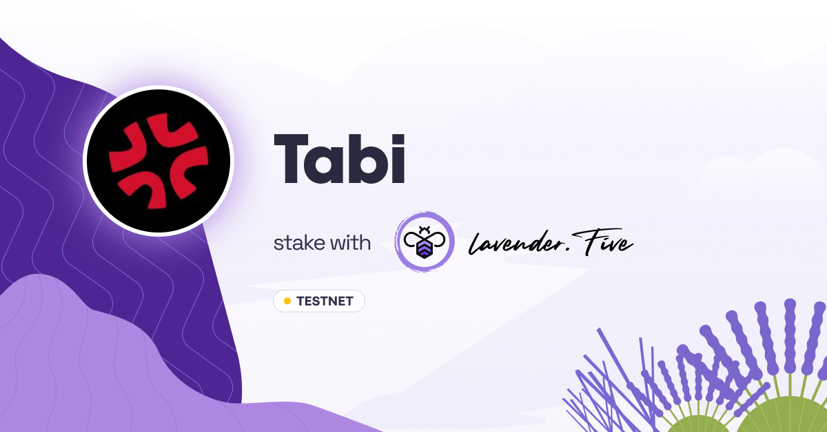 Tabi Validator tools & documentation | Lavender.Five Nodes
