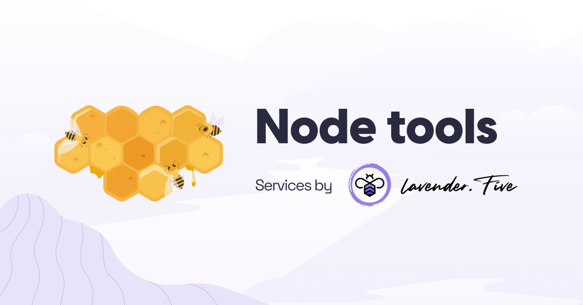 Node Tools & Validator documentation | Lavender.Five Nodes